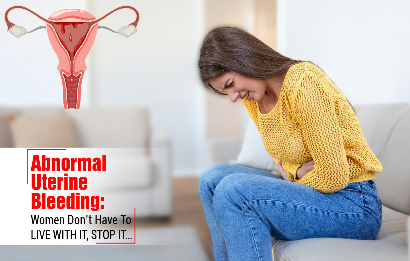 Abnormal Uterine Bleeding: Women don’t have to live with it, Stop it ...